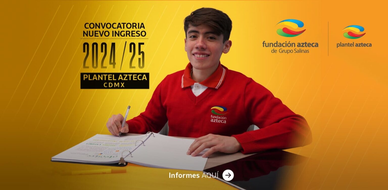 Convocatoria Plantel Azteca 2025 | Admisión y resultados